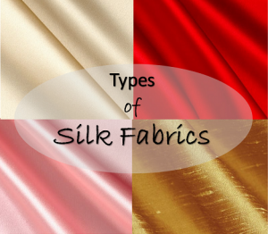 Types of Silk Fabrics: Pure Silks and Silk Blend Textiles